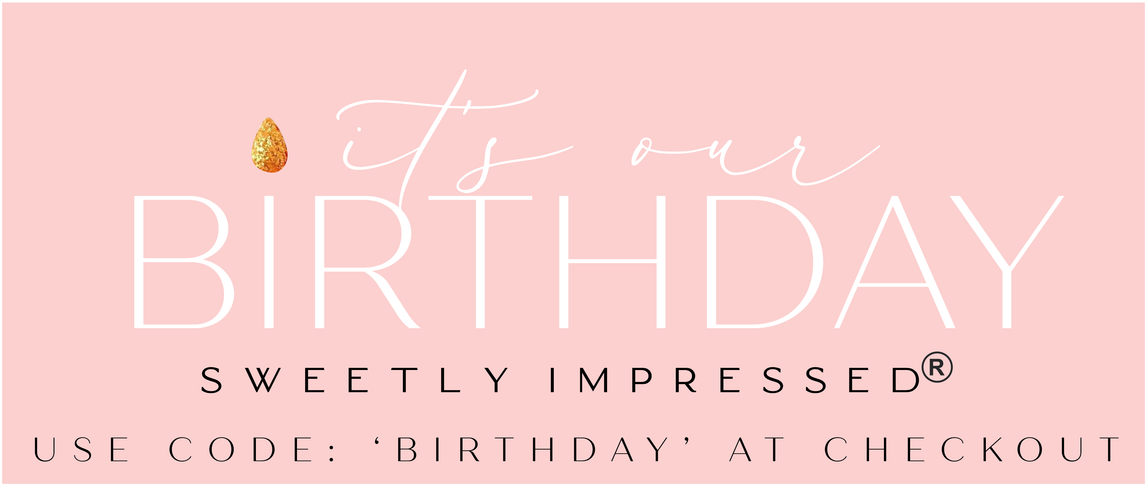 WHAT'S NEW – Sweetly Impressed